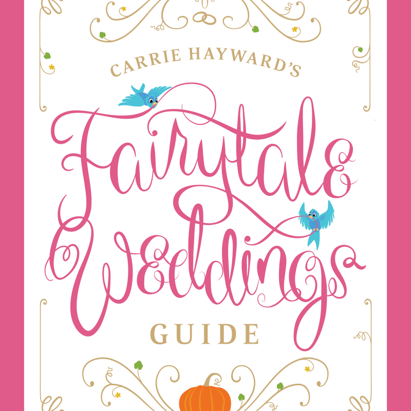 Introducting Carrie Hayward's Fairytale Weddings Guide! • Fairytale ...